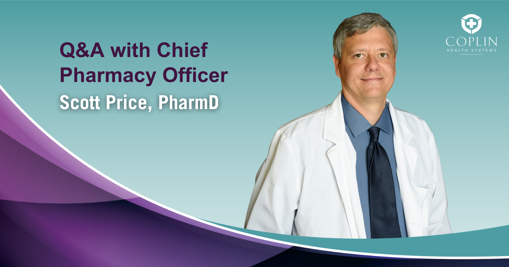 Q&A with Coplin Health Systems' Newest Chief Pharmacy Officer, Scott ...