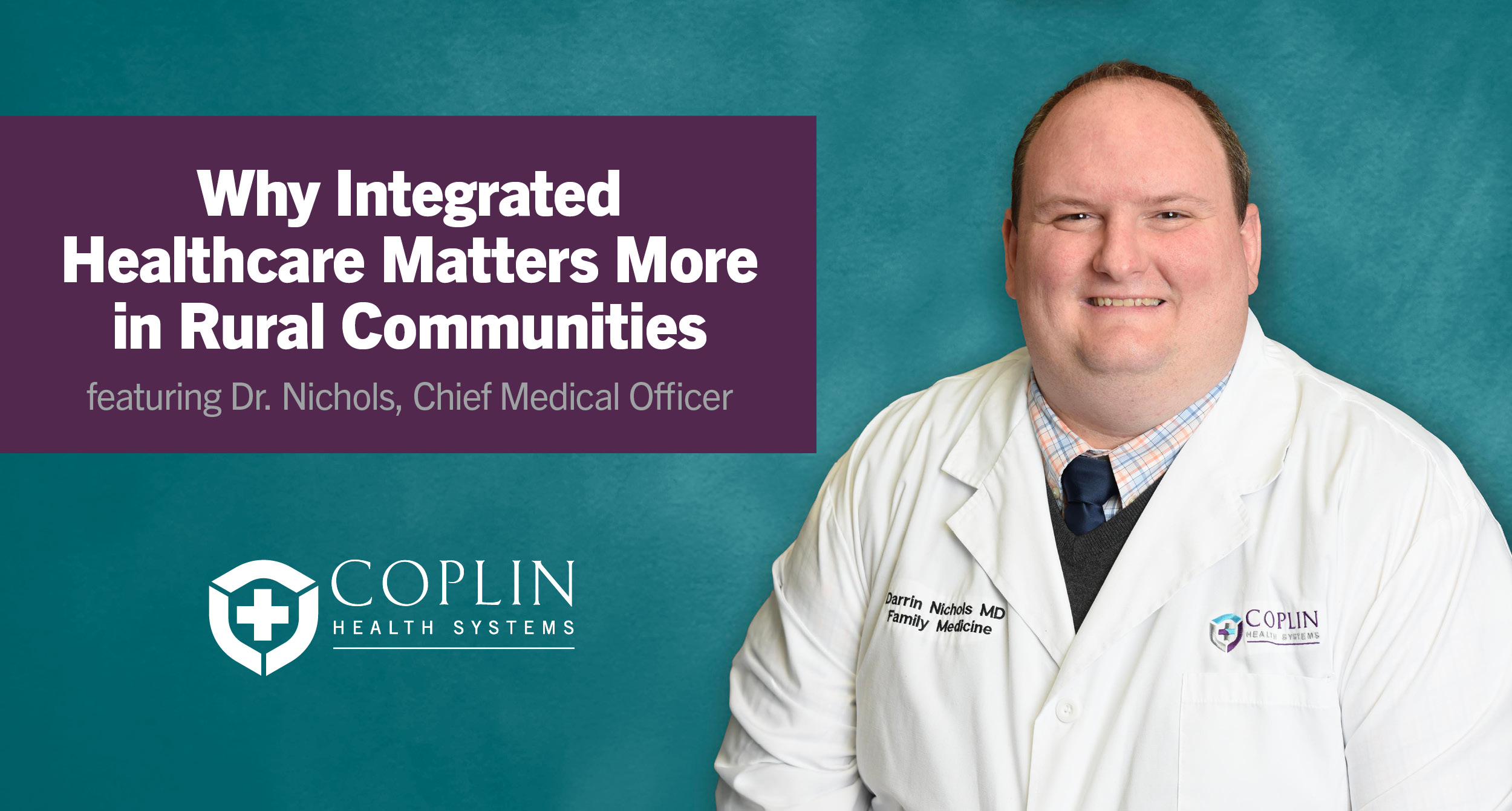 Why Integrated Healthcare Matters More in Rural Communities - Coplin Health